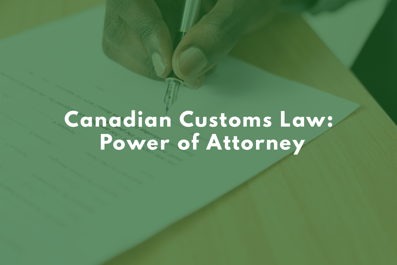 Canadian Customs Law: Power of Attorney